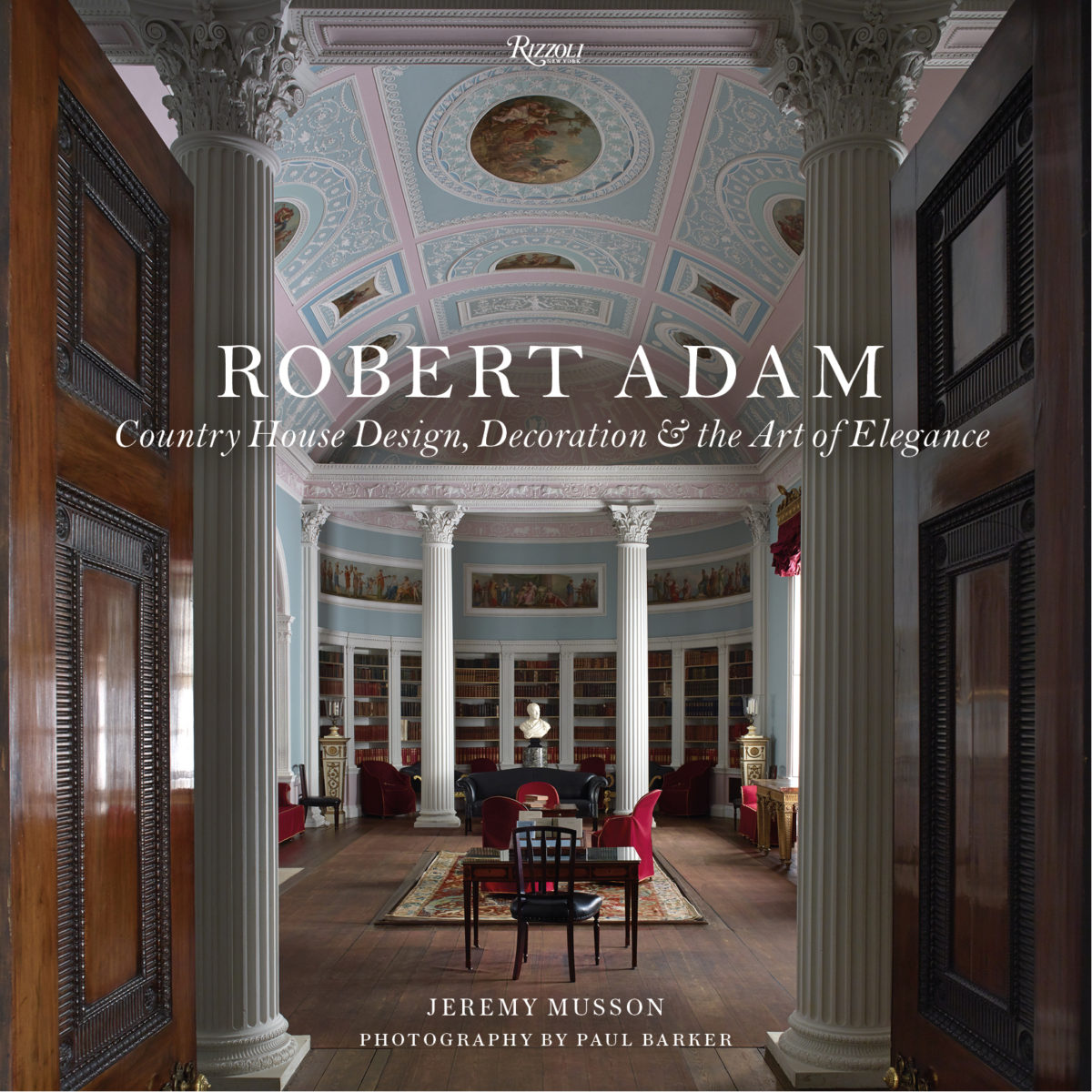 Robert Adam: Country House Design, Decoration & the Art of Elegance ...
